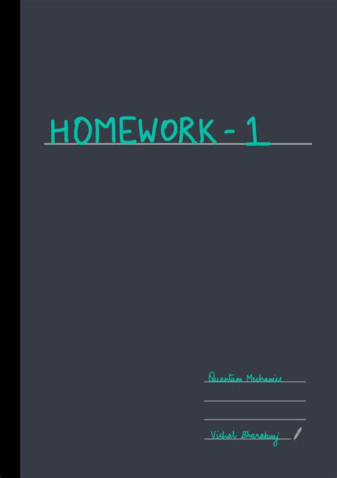 Homework QM Vishal Graduate Physics Quantum Mechanics Course Assignment HOMEWORK Quantum