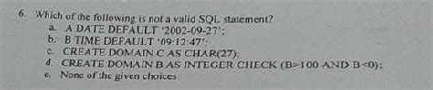 Solved Which Of The Following Is Not A Valid Sql