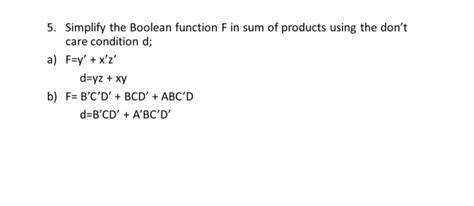 Solved 5 Simplify The Boolean Function F In Sum Of Products