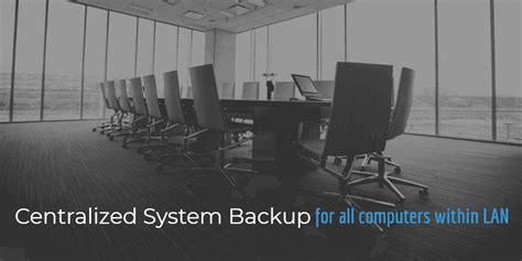 Centralized System Backup