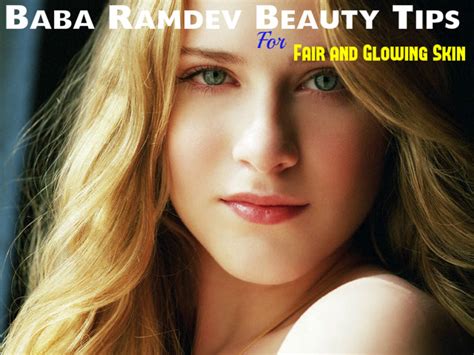 Baba Ramdev Beauty Tips For Fair And Glowing Skin Stylish Walks