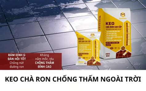 5 Tiêu Chí Chọn Keo Chà Ron Chống Thấm Ngoài Trời Tốt Nhất 2024 Minsando