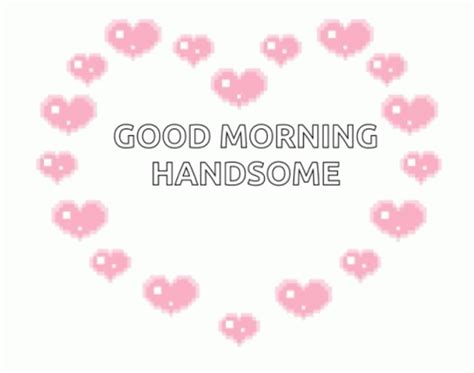 Good Morning Handsome With Pixelated Hearts 