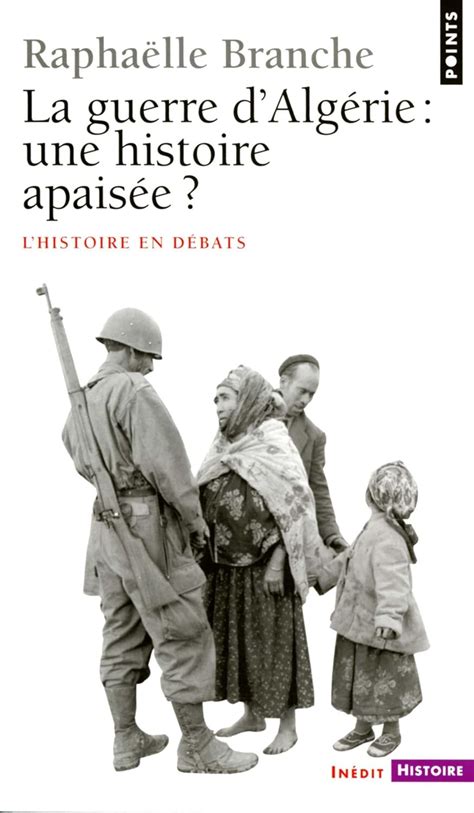 La Guerre Dalgérie Une Histoire Apaisée Pts Histoire T 351 French Edition Ebook