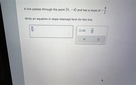 Solved A Line Passes Through The Point 9 4 ﻿and Has A