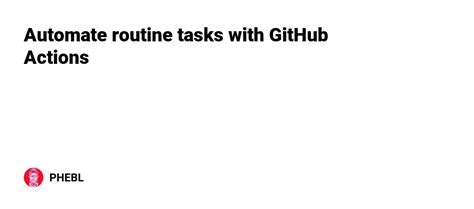 Automate Routine Tasks With Github Actions