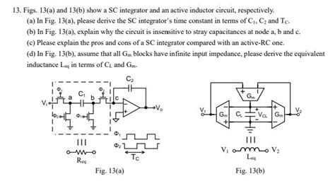 Solved 3 Figs 13a And 13b Show A Sc Integrator And An