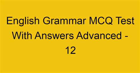 English Grammar MCQ Test With Answers Advanced