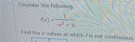 solved consider the following f x 1 x2 9find the x values
