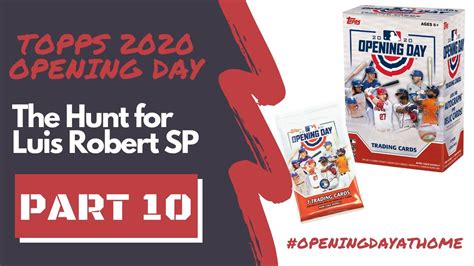 Are We Back The Hunt For Luis Robert Topps 2020 Opening Day Part 10 Youtube