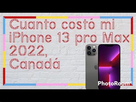 Mi Plan De Teléfono En Canadá Con El Iphone 13 Pro Max Cuanto Me
