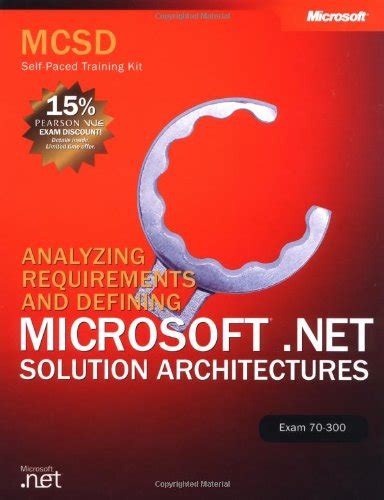 Mcsd Selfpaced Training Kit Analyzing Requirements And Defining Microsoft Net Solution