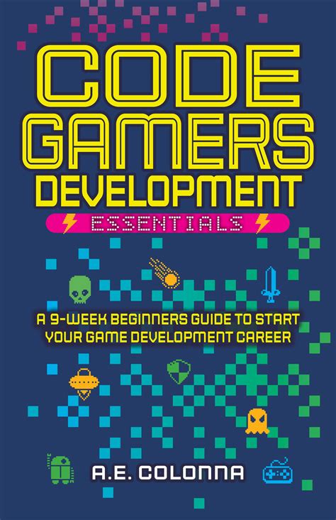 Code Gamers Development Essentials A 9 Week Beginners Guide To Start