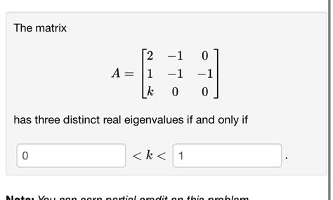 solved the matrixa [2 101 1 1k00]has three distinct real