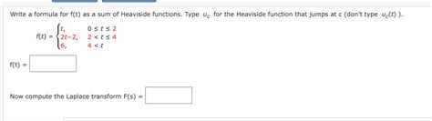 Solved Write A Formula For Ft ﻿as A Sum Of Heaviside