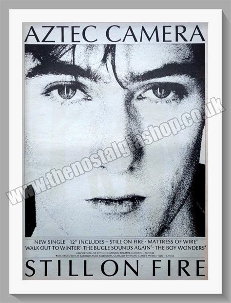 Aztec Camera Still On Fire 1984 Large Original Advert Ref Ad15116 The Nostalgia Shop