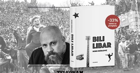 Ponosno Predstavljamo Bili Libar Novu Knjigu Borisa Dežulovića U Izdanju Telegrama Možete Je