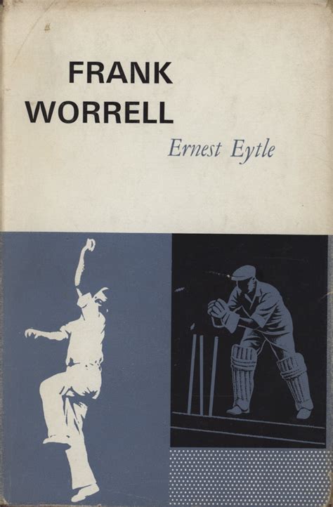 Frank Worrell The Career Of A Great Cricketer Cricket Biography