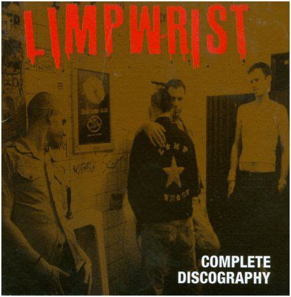 Limp Wrist Complete Discography Discography Track List Lyrics