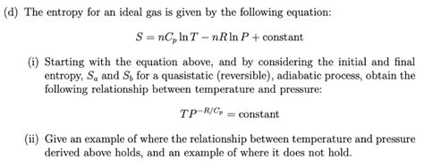 Solved D The Entropy For An Ideal Gas Is Given By The