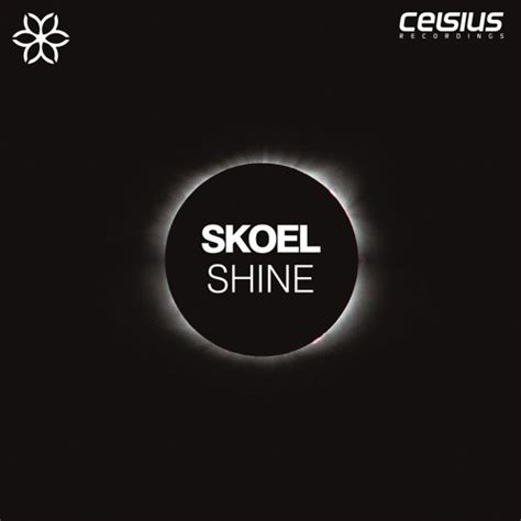 Stream Skoel Shine By Celsius Recordings Listen Online For Free On Soundcloud
