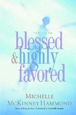 Blessed And Highly Favored Quotes Quotesgram