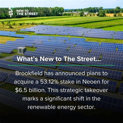 Brookfield Acquires Neoen For 65 Billion New To The Street Posted