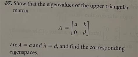 Solved 37 Show That The Eigenvalues Of The Upper Triangular