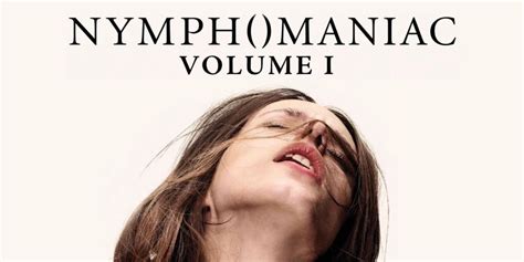 Nymphomaniac Vol I 2013 Summary And Plot Spoiler Town
