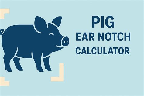 Pig Ear Notch Calculator Simplifying Pig Identification Earcaclulator
