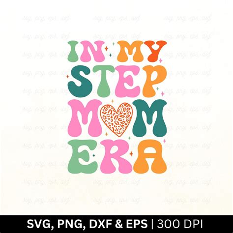 In My Step Mom Era Svg Step Mom Svg Mothers Day Svg Step Mom Shirt Svg Bonus Mom Svg