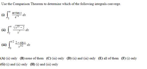 Solved Use The Comparison Theorem To Determine Which Of The