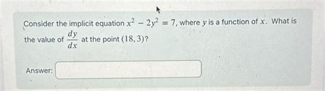 Solved Consider The Implicit Equation X2−2y27 Where Y Is A