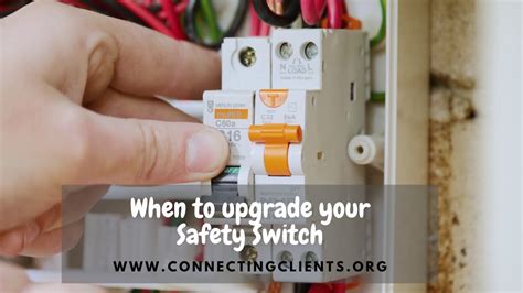 When To Upgrade Your Safety Switch Connecting Clients