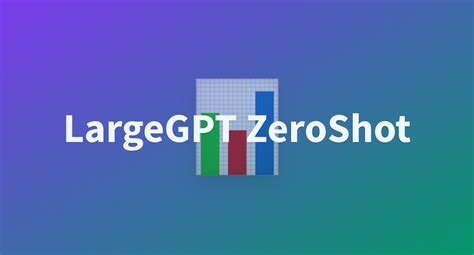 LargeGPT ZeroShot A Hugging Face Space By Maddy