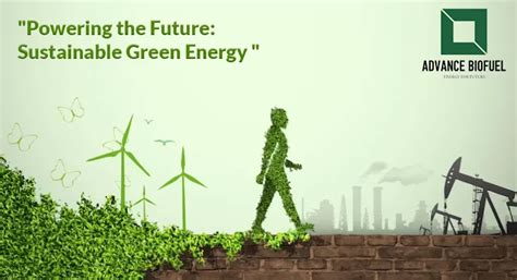 Green Energy Solutions Powering A Cleaner Future Advancebiofuel