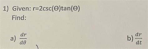 Solved Given R2cscθtanθfindb Drdt