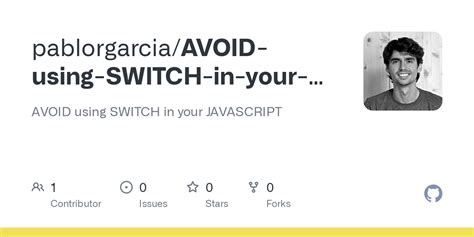 Github Pablorgarciaavoid Using Switch In Your Javascripttutorial