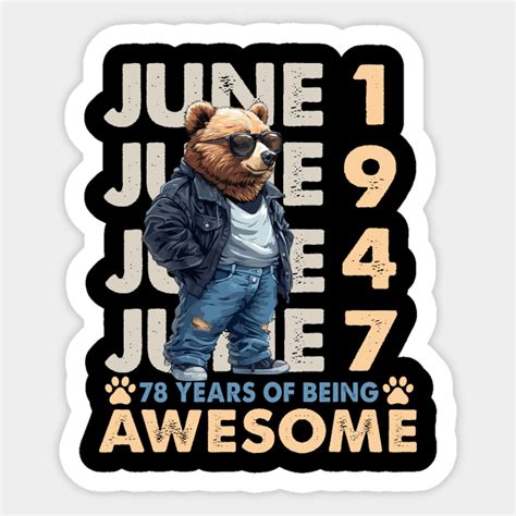 78th Birthday Bear Legends June 1947 78 Years Old For Mens June 1947