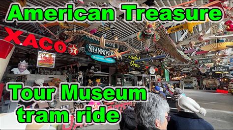 The American Treasure Tour Museum Tram Ride Tour One Mans Pop