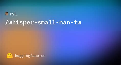 Rylwhisper Small Nan Tw · Hugging Face