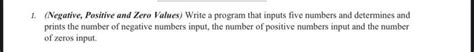 Solved 1 Negative Positive And Zero Values Write A