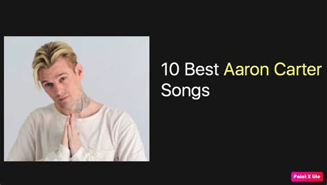 15 Best Aaron Carter Songs Nsf Tech