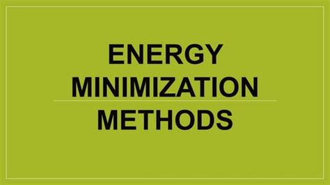 Energy Minimization Methods Molecular Modeling Pptx Chemistry