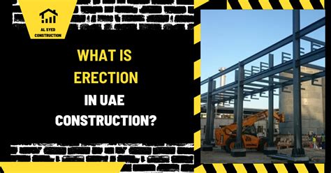 What Is Erection In Uae Construction Alsyed Construction Company