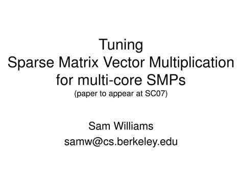 Ppt Tuning Sparse Matrix Vector Multiplication For Multi Core Smps