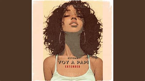 Voy A Papi Extended Version Youtube