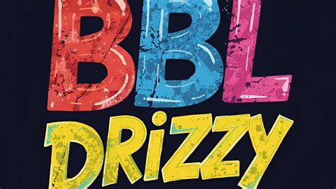 What Does Bbl Drizzy Mean Full Slang Meaning Examples And Usage Guide