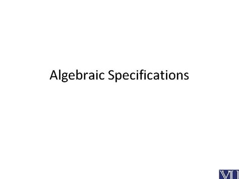 Algebraic Specifications The Structure Of An Algebraic Specification