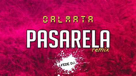 Pasarela Dalmata Remix Dj Fede Youtube Music